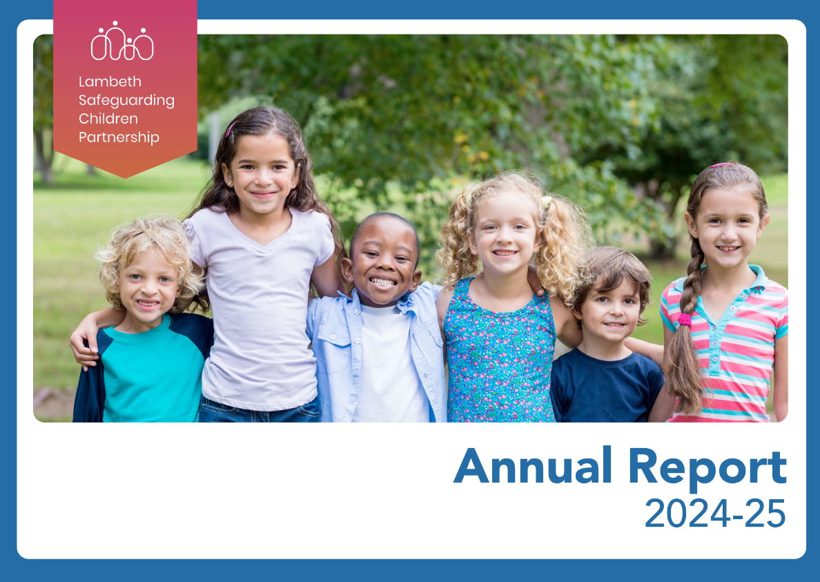 LSCP Annual Report 2024-2025 - Lambeth Safeguarding Children Partnership